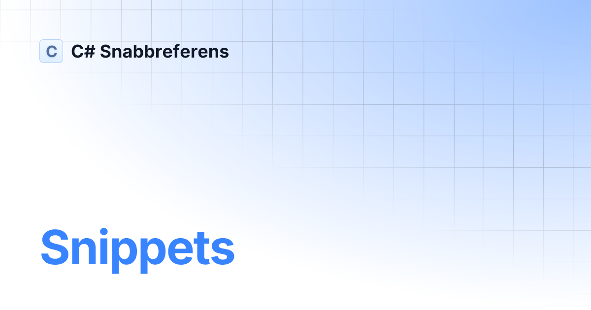 Snippets | C# Snabbreferens