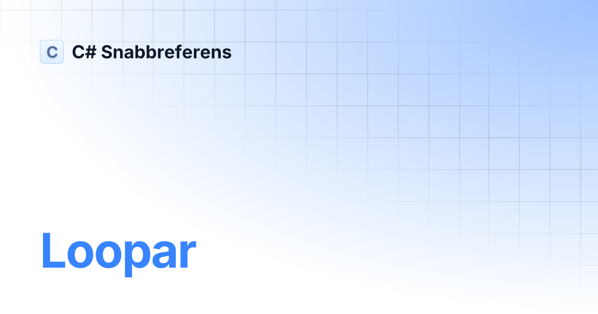 Loopar | C# Snabbreferens