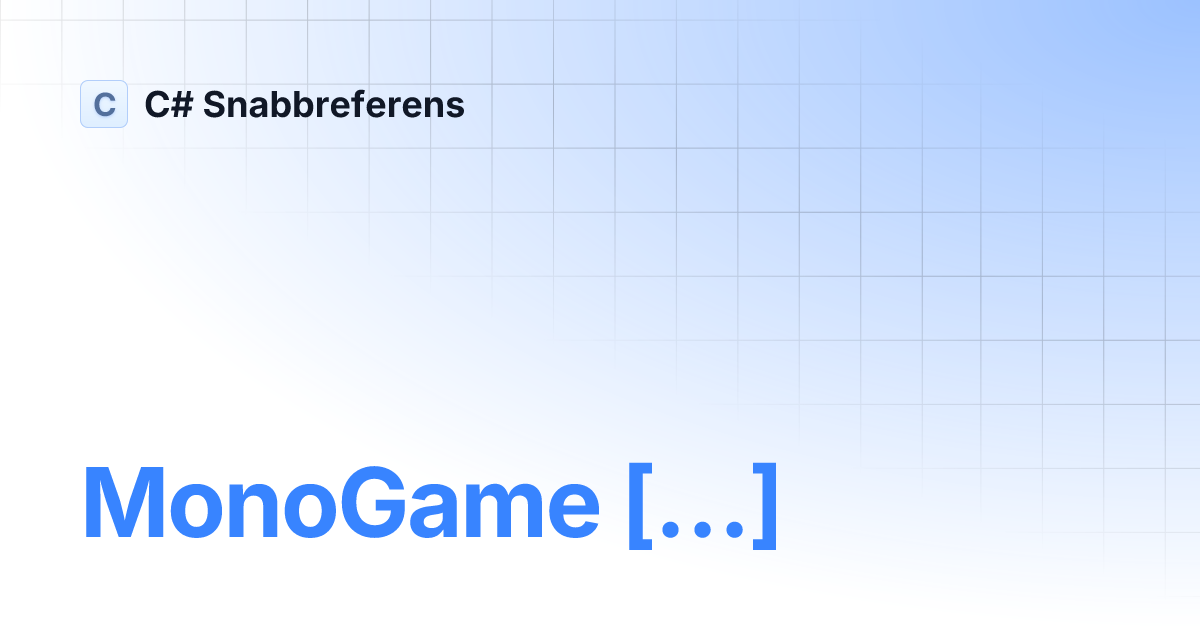 MonoGame […] | C# Snabbreferens