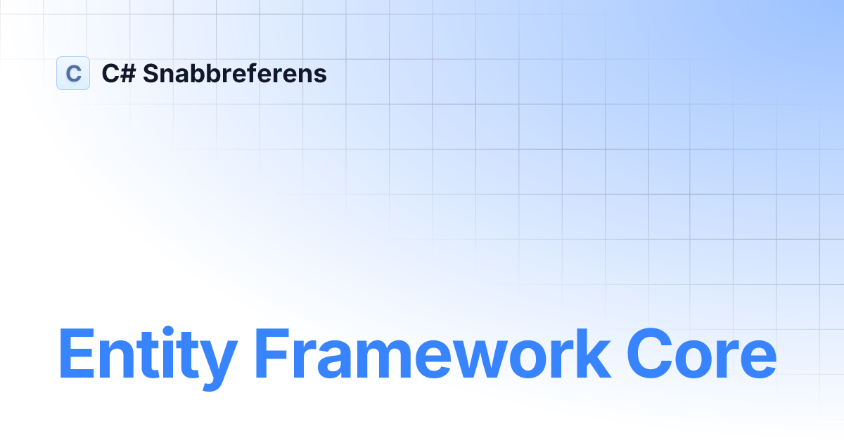Entity Framework Core | C# Snabbreferens