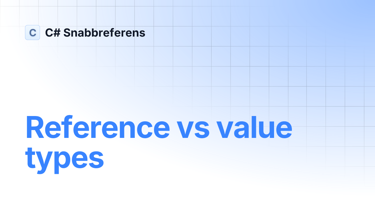 Reference vs value types | C# Snabbreferens